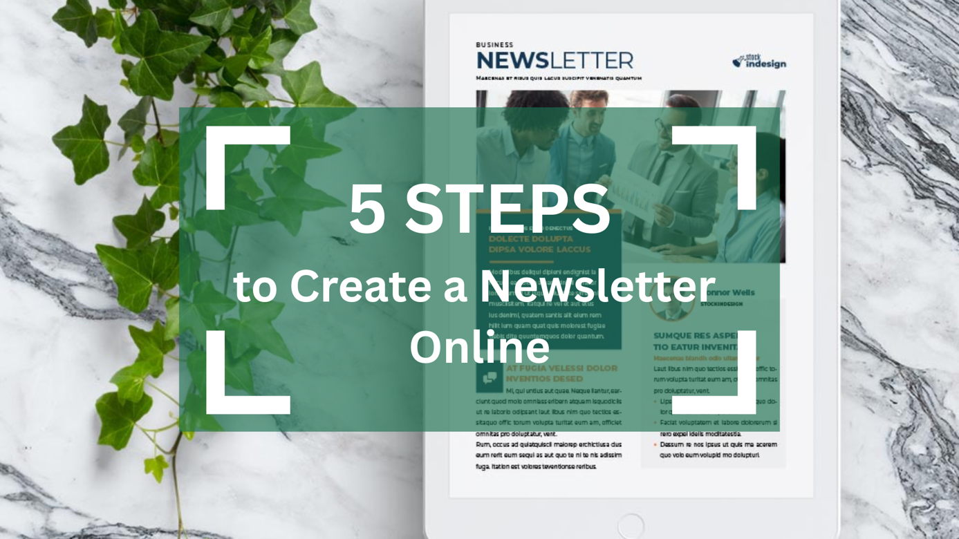 5 Steps to Create a Newsletter Online - FlippingBook Blog