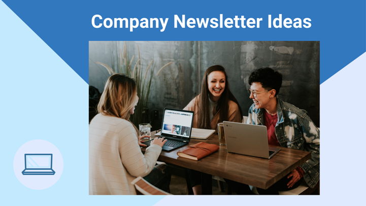 14 Creative Ideas and Tips for Engaging Employee Newsletters ...